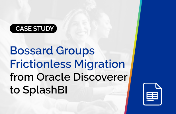 Bossard Groups Frictionless Migration from Oracle Discoverer to SplashBI | Case Study