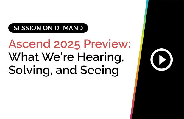 Ascend 2025 Preview: What We’re Hearing, Solving, and Seeing